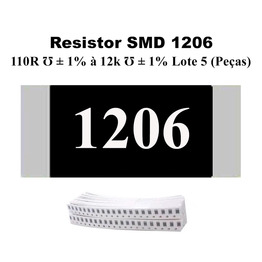 Resistor SMD 1206 110R ℧ ± 1% à 12k ℧ ± 1% Lote 5 (Peças) | Shopee Brasil