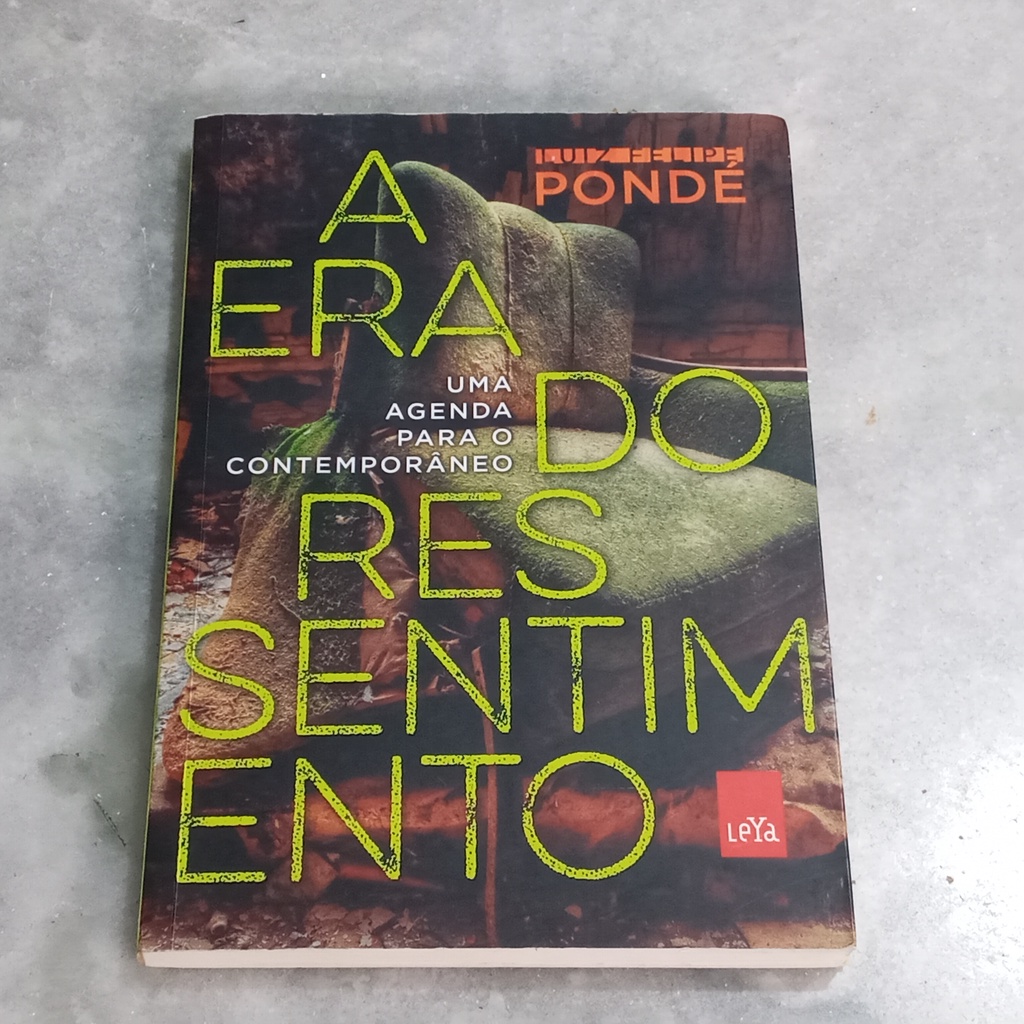 Livro: A Era do Ressentimento: Uma agenda para o Contemporâneo - Luiz ...