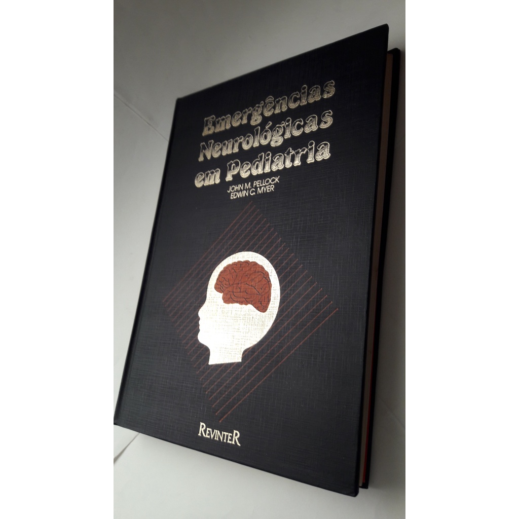 Livro Emergências Neurológicas em Pediatria - John M. Pellock / Edwin C ...