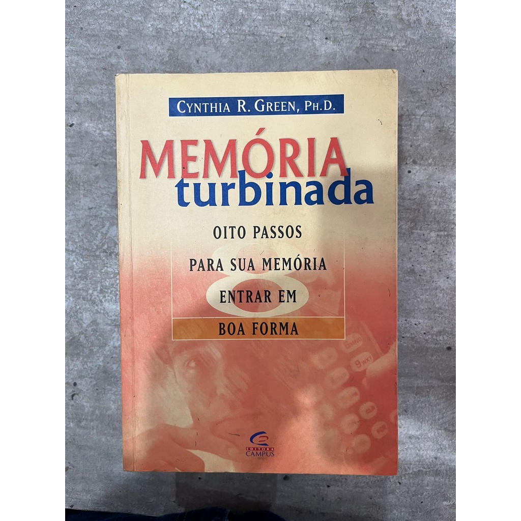 Memória Turbinada: Oito Passos Para Sua Memória Entrar Em Boa Forma ...
