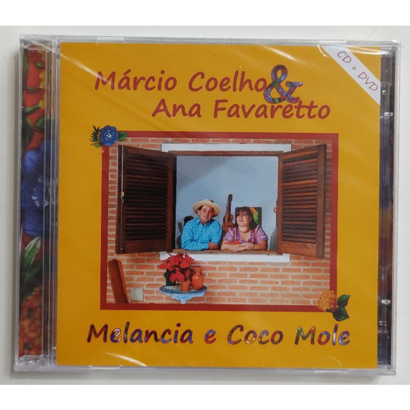 CD+DVD - MÁRCIO COELHO & ANA FAVARETTO - ( MELANCIA E COCO MOLE ...
