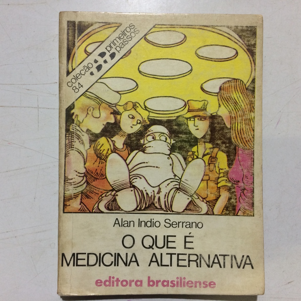 O que é Medicina Alternativa - Coleção Primeiros Passos 84 autor Alan ...