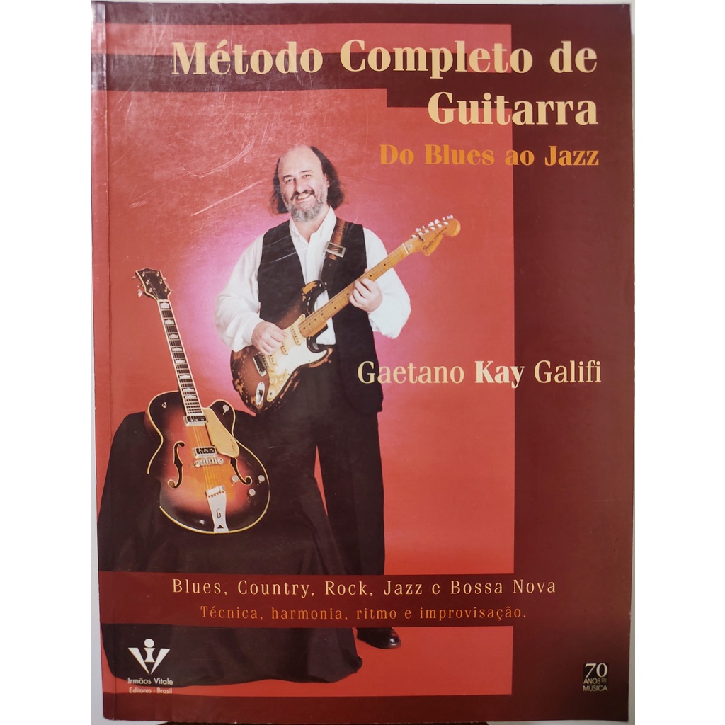 Método completo de Guitarra - Do Blues ao Jazz: Técnica, harmonia ...