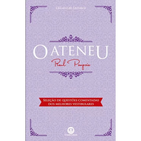 O ATENEU - CLÁSSICOS DA LITERATURA - RAUL POMPEIA | Shopee Brasil