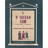 História Geral das Civilizações - Tomo V : O Século XVIII autor Roland ...