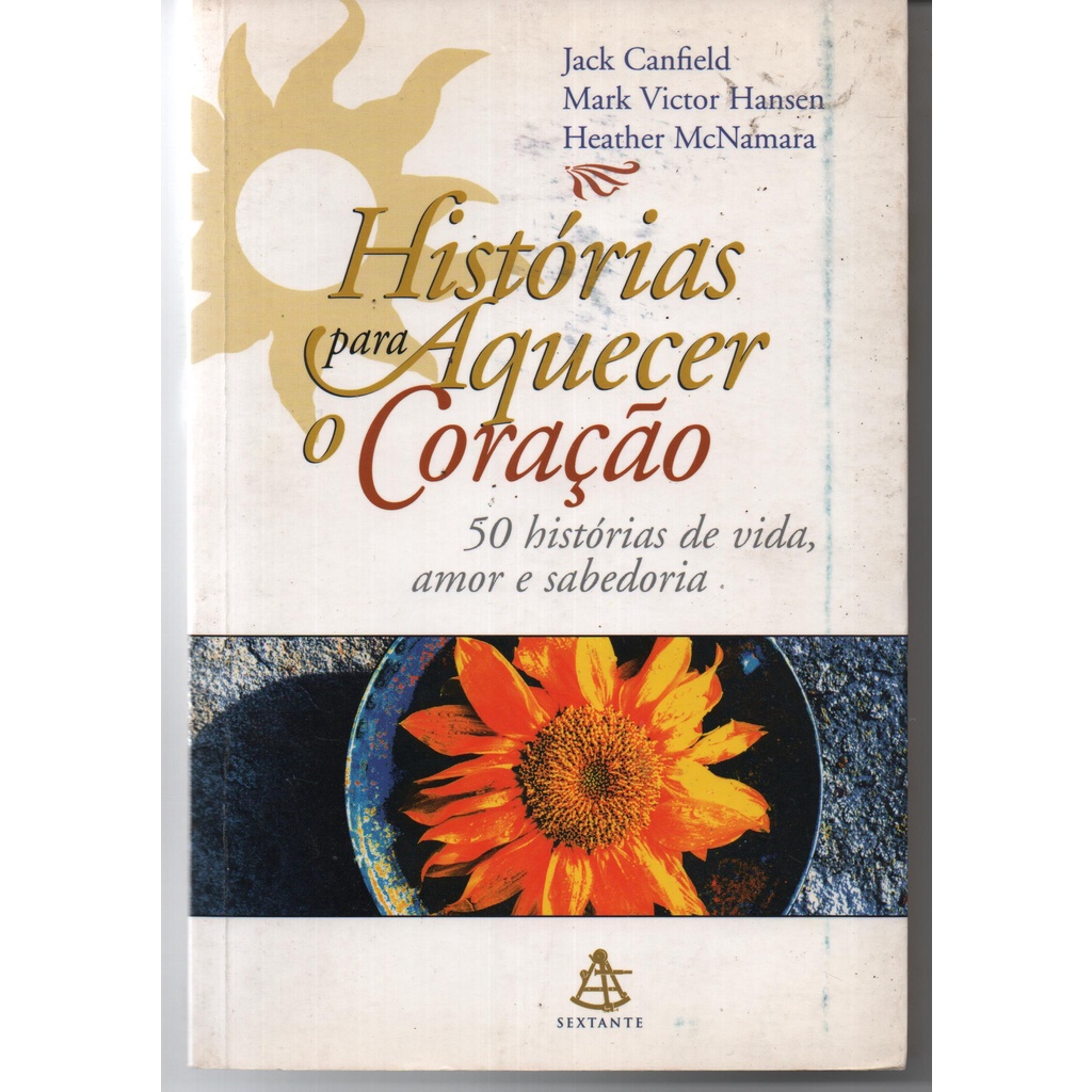 Histórias para Aquecer o Coração - 50 histórias de vida, amor e ...