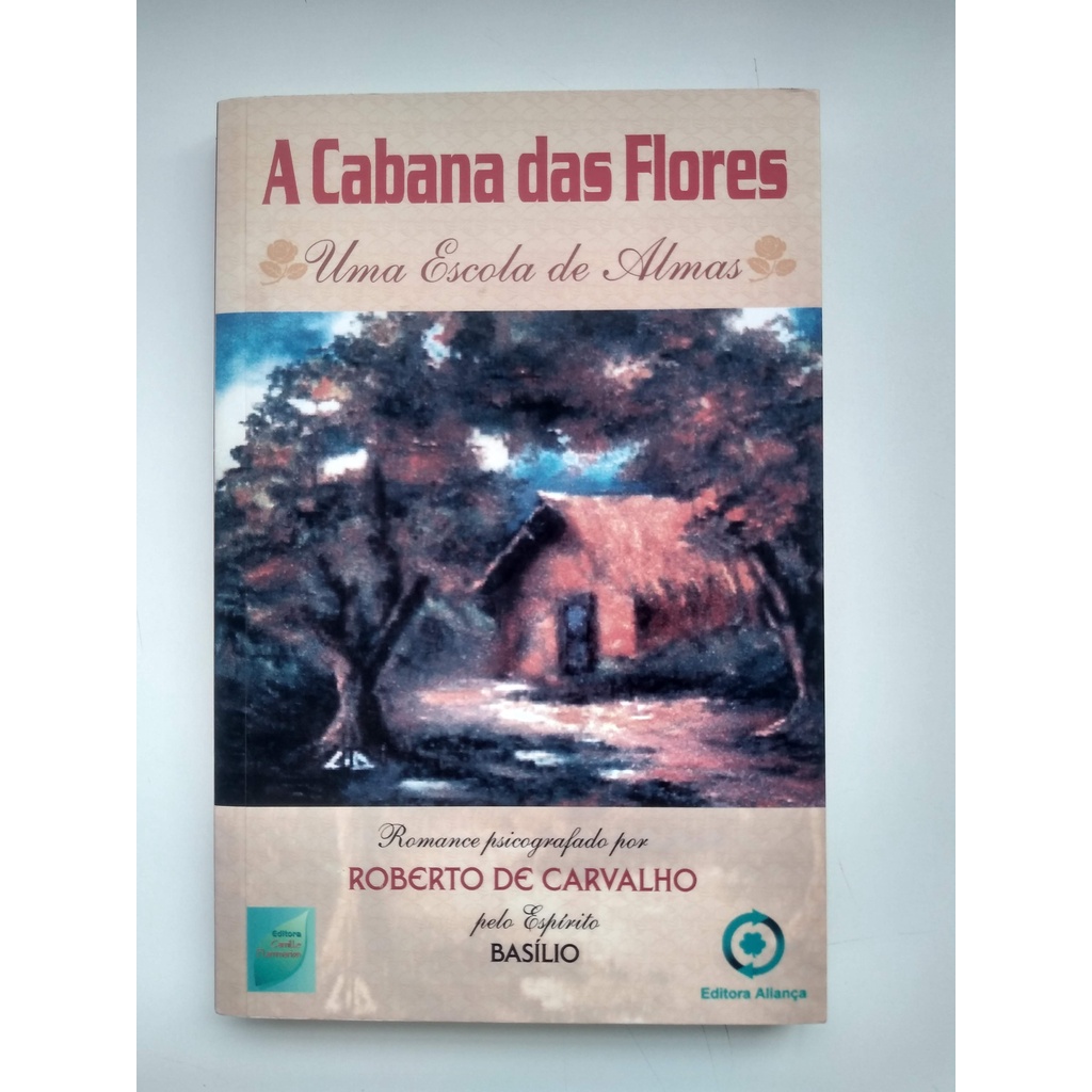 Livro A Cabana das Flores Uma Escola de Almas K536 | Shopee Brasil
