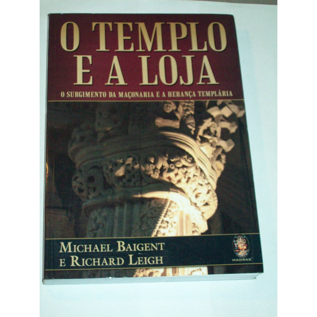 Livro O Templo E A loja O Surgimento da Mudança e a Herança Templária ...
