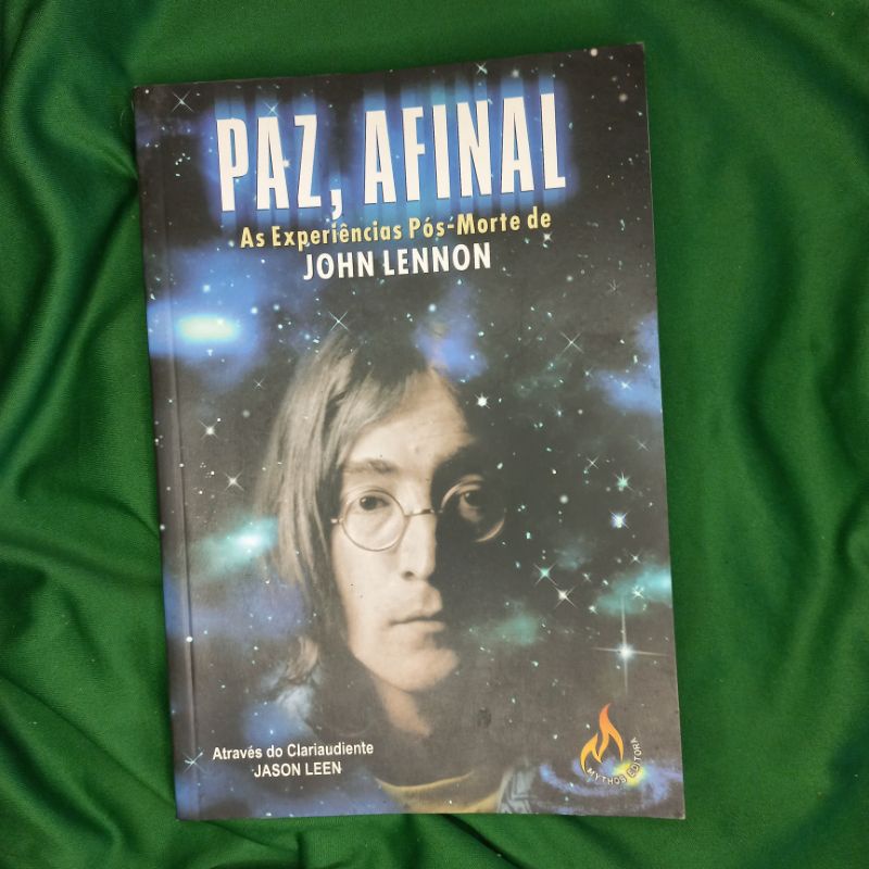 Paz, Afinal - As experiências pós morte de John Lennon: Jason Leen ...