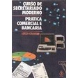 Curso de secretariado moderno - Prática comercial e bancária autor ...
