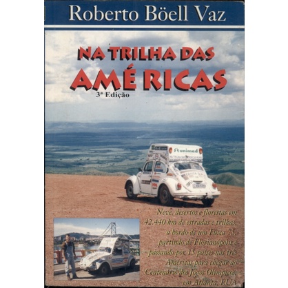 Na Trilha Das Américas de Roberto Boell Vaz pela Do Autor (1997 ...