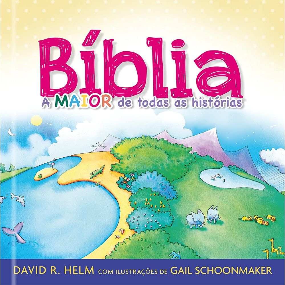 Bíblia; A Maior de Todas as Histórias | David R. Helm | Shopee Brasil