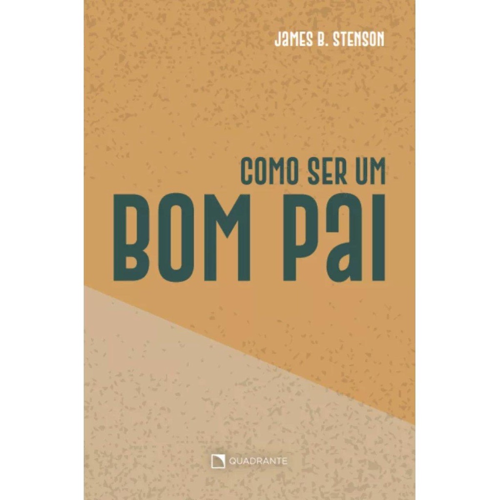 Como ser um bom pai - 2ª edição ( James B. Stenson ) | Shopee Brasil