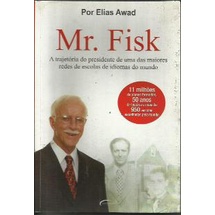Mr. Fisk: a Trajetoria do Presidente de uma das Maiores Redes De... de ...