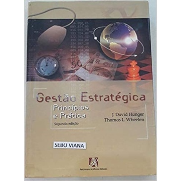Gestão estrategica: principios e praticas autor J. David Hunger ...