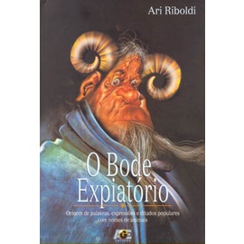 O Bode Expiatório: origem de palavras, expressões e ditados populares ...