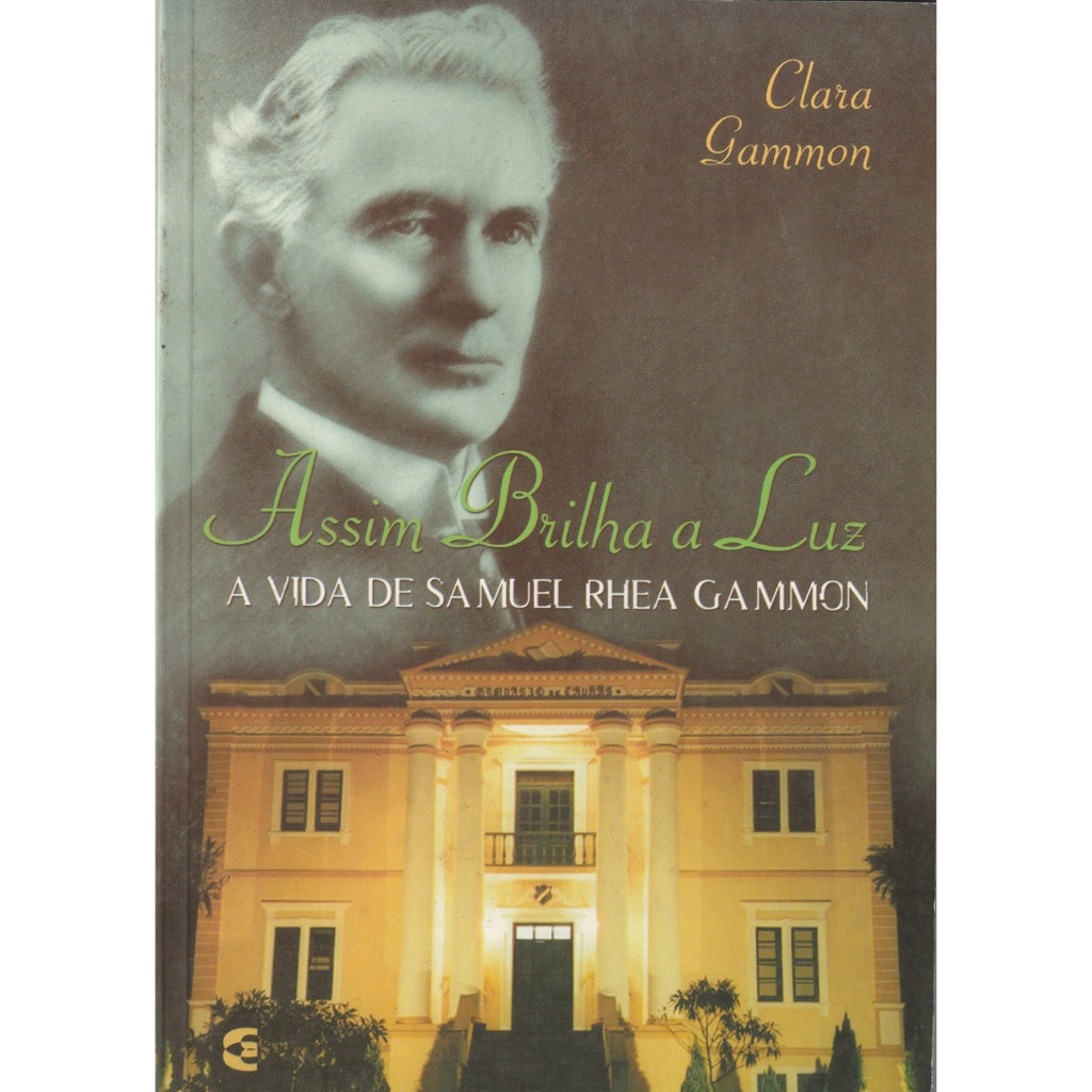 Livro Assim Brilha a Luz | A Vida de Samuel Rhea Gammon | Clara Gammon ...