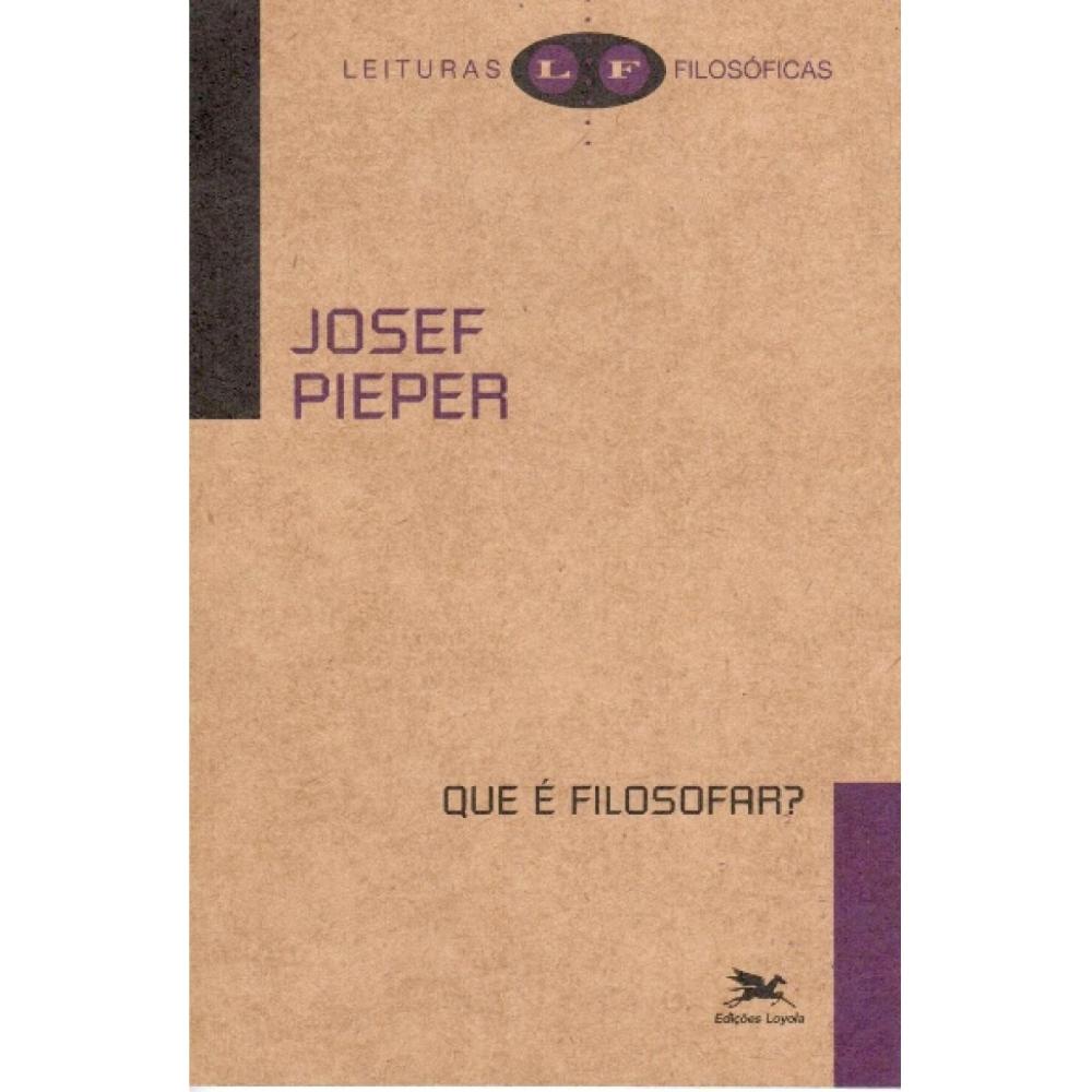 Que é Filosofar? ( Josef Pieper ) | Shopee Brasil