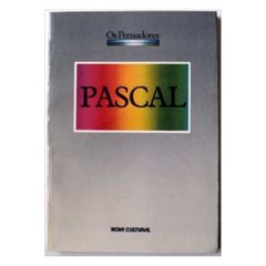 Os Pensadores: Pascal - VIDA E OBRA de Blaise Pascal (1623-1662 ...