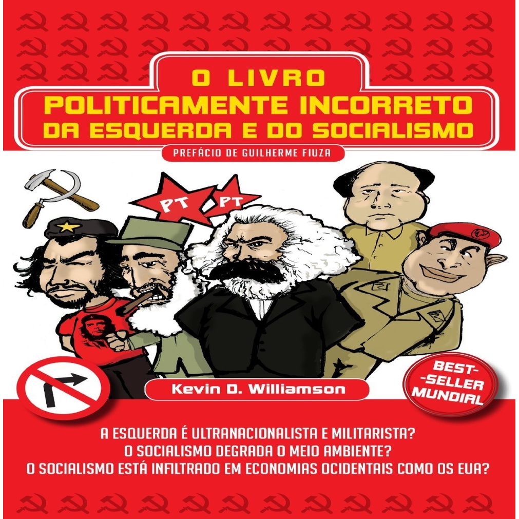 O LIVRO POLITICAMENTE INCORRETO DA ESQUERDA E DO SOCIALISMO autor KEVIN ...