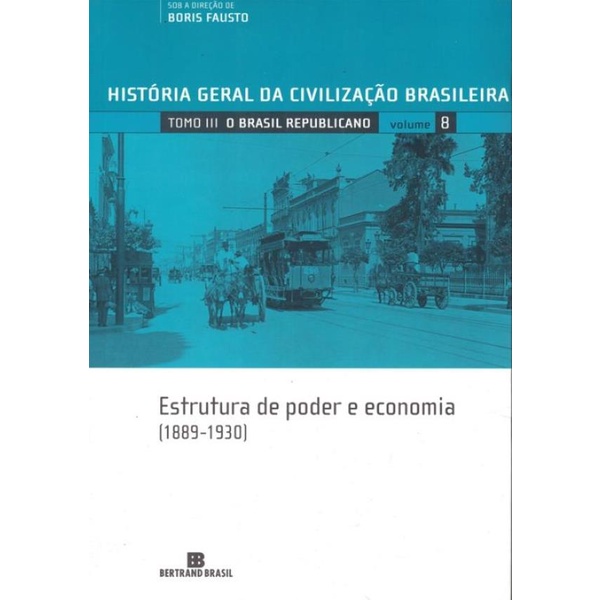 Livro - Hgcb 8 - O Brasil Republicano - Estrutura De Poder E Econo ...