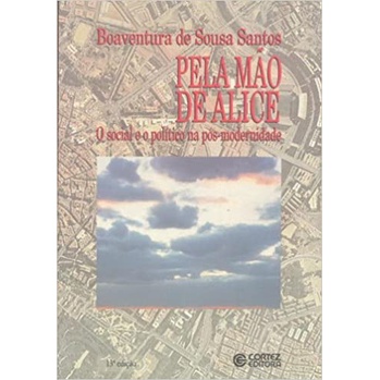 Pela mão de Alice: o social e o político na pós-modernidade de ...