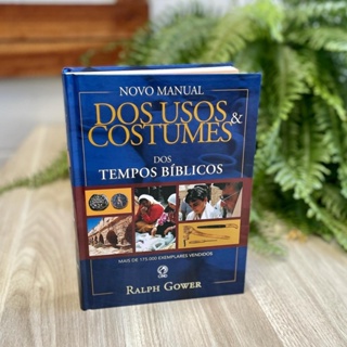 LIVRO NOVO MANUAL DOS USOS E COSTUMES DOS TEMPOS BIBLICOS - CPAD | Shopee Brasil
