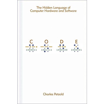 Code: The Hidden Language of Computer Hardware and Software de Charles ...
