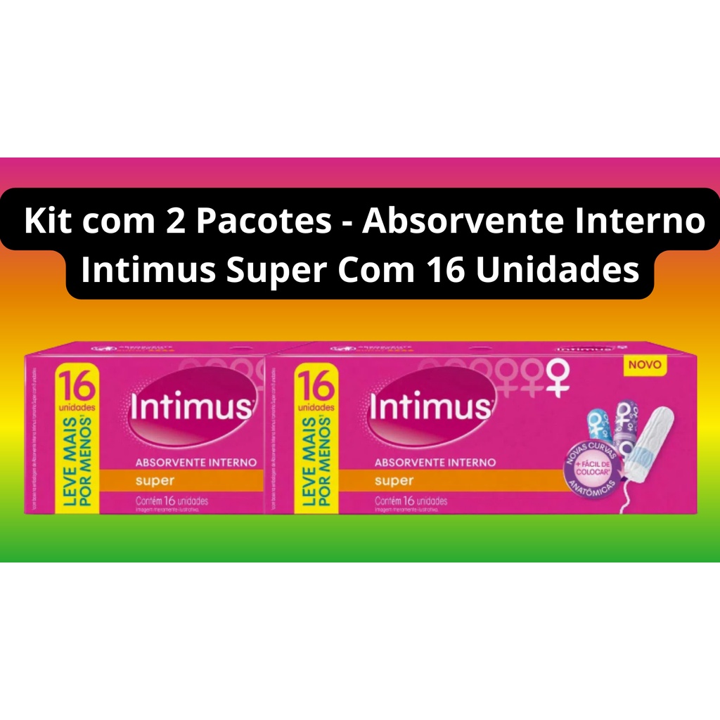 Kit Absorvente Interno Intimus Super Com 16 Unidades-Kit com 2 Pacotes ...