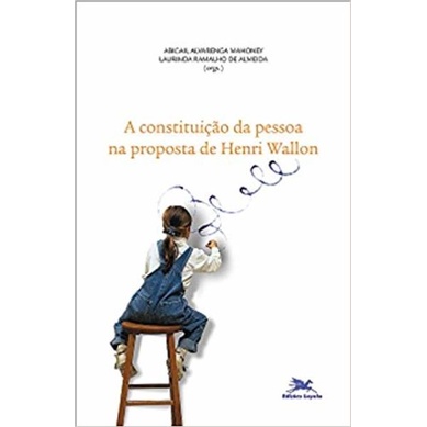 A Constituição da Pessoa na Proposta de Henri Wallon autor Abigail ...
