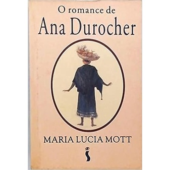 O romance de Ana Durocher autor Maria Lucia Mott | Shopee Brasil