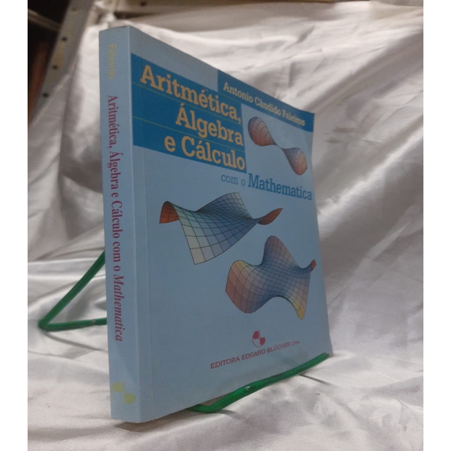 Aritmética, Álgebra e Cálculo com o Mathematica autor Antonio Candido ...
