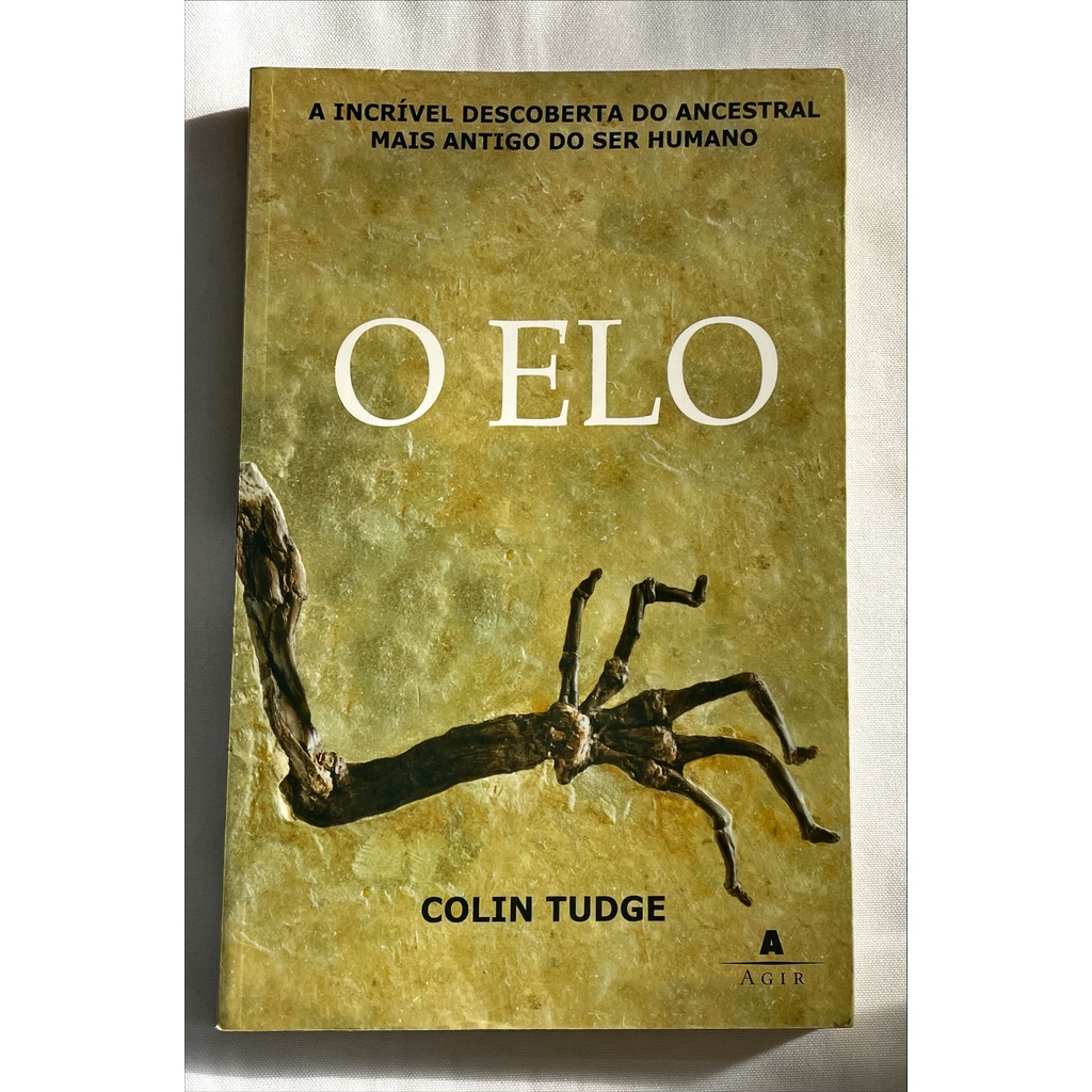 O Elo - A Incrível Descoberta do Ancestral mais Antigo do Ser Humano de ...