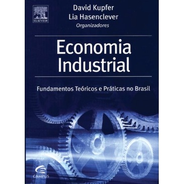 Economia Industrial. Fundamentos Teoricos E Práticos No Brasil autor ...