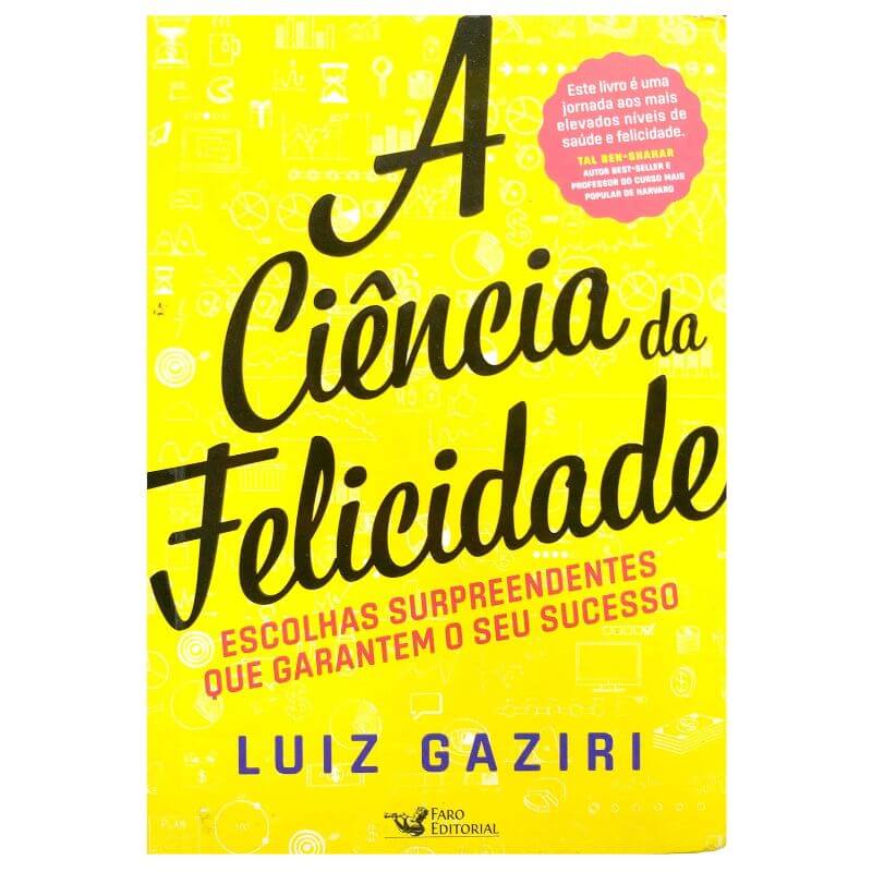 Livro Físico A Ciência da Felicidade Luiz Gaziri Escolhas ...