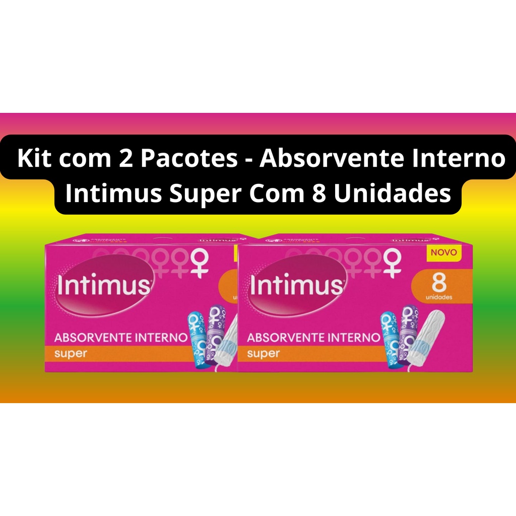 Kit Absorvente Interno Intimus Super Com 8 Unidades- Kit com 2 Pacotes ...