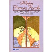 Minha Primeira Paixao Autor Elenice Machado De Almeida E Pedro Bandeira