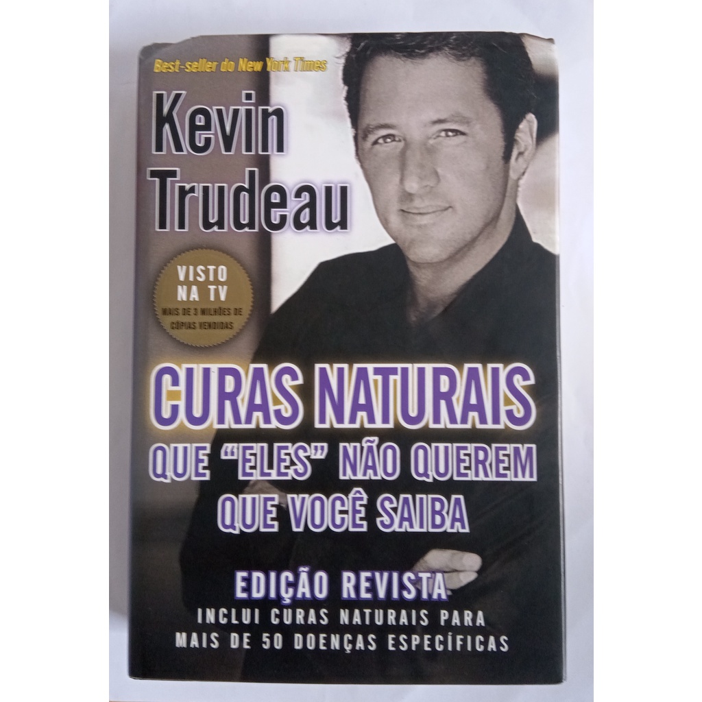 LIVRO, CURAS NATURAIS QUE " ELES" NÃO QUEREM QUE VOCÊ SAIBA, KEVIN ...