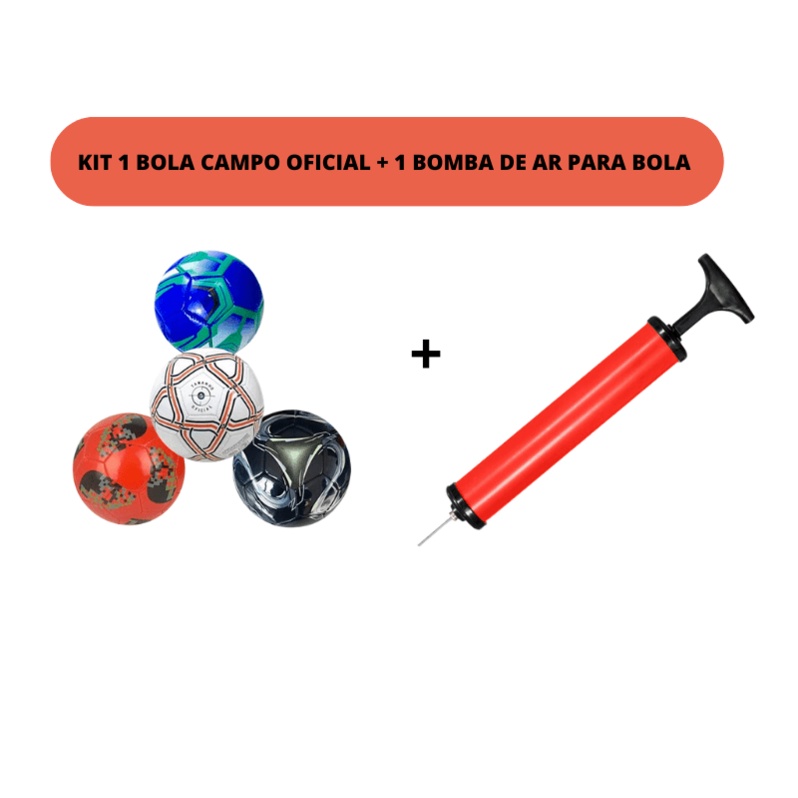 Kit 1 Bola de Futebol Campo Oficial + 1 Bomba Ar manual para Bola ...