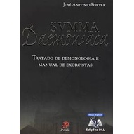 Summa Daemoníaca : Tratado de Demonologia e Manual de Exorcistas autor ...