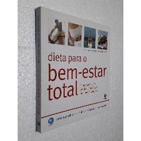 Dieta para o Bem-estar Total: o Programa para Perda de Peso de Dra Manny Noakes; Dr Peter ...