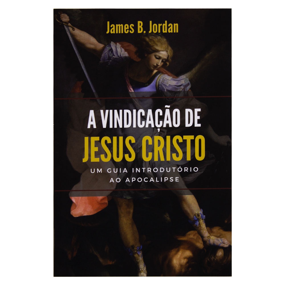 A Vindicação De Jesus Cristo - Um Guia Introdutório Ao Apocalipse ...