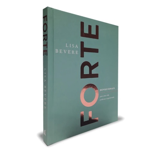 Livro Forte | Devocionais Para Uma Vida Poderosa E Apaixonada | Lisa ...