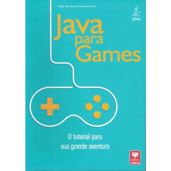 Livro - Java Para Games - O Tutorial Para Sua Grande Aventura | Shopee ...