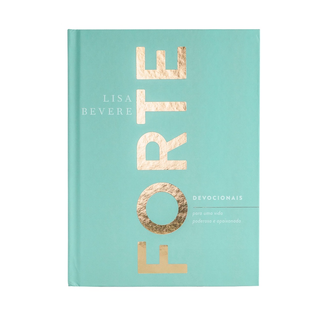 Livro Forte | Lisa Bevere | Capa Dura | Devocionais para uma vida ...