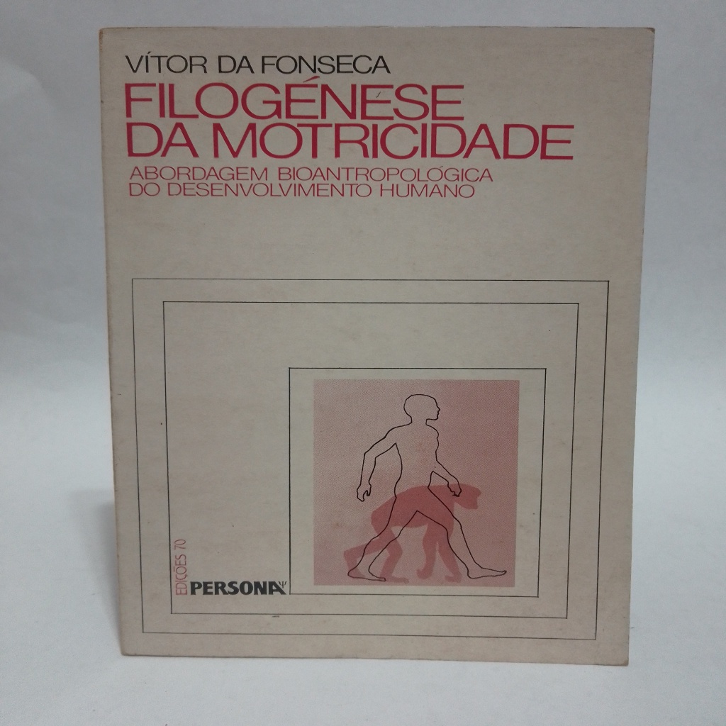 Filogénese da Motricidade: Abordagem Bioantropolóica do Desenvolvimento ...