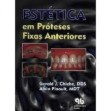 Estetica Em Proteses Fixas Anteriores de Gerald J Chiche/alain Pinault ...