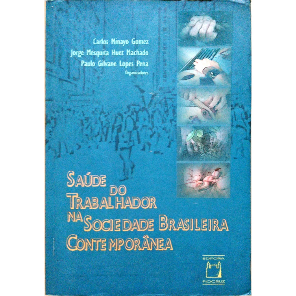Saúde do Trabalhador na Sociedade Brasileira Comtemporânea de Carlos ...