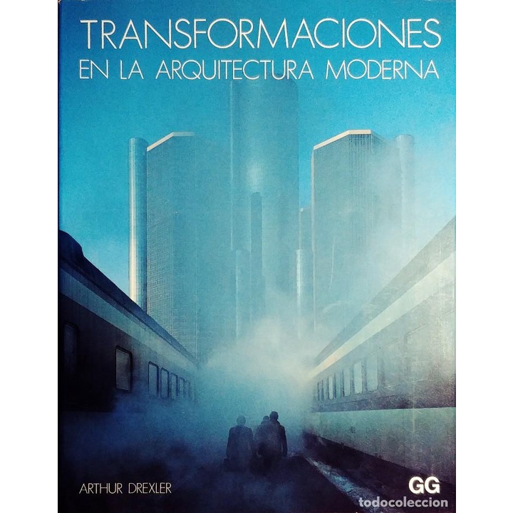 Transformaciones en la Arquitectura Moderna autor Arthur Drexler ...