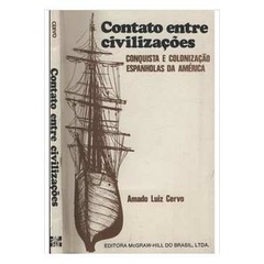 Contato Entre Civilizações: Conquista e Colonização Espanholas da ...